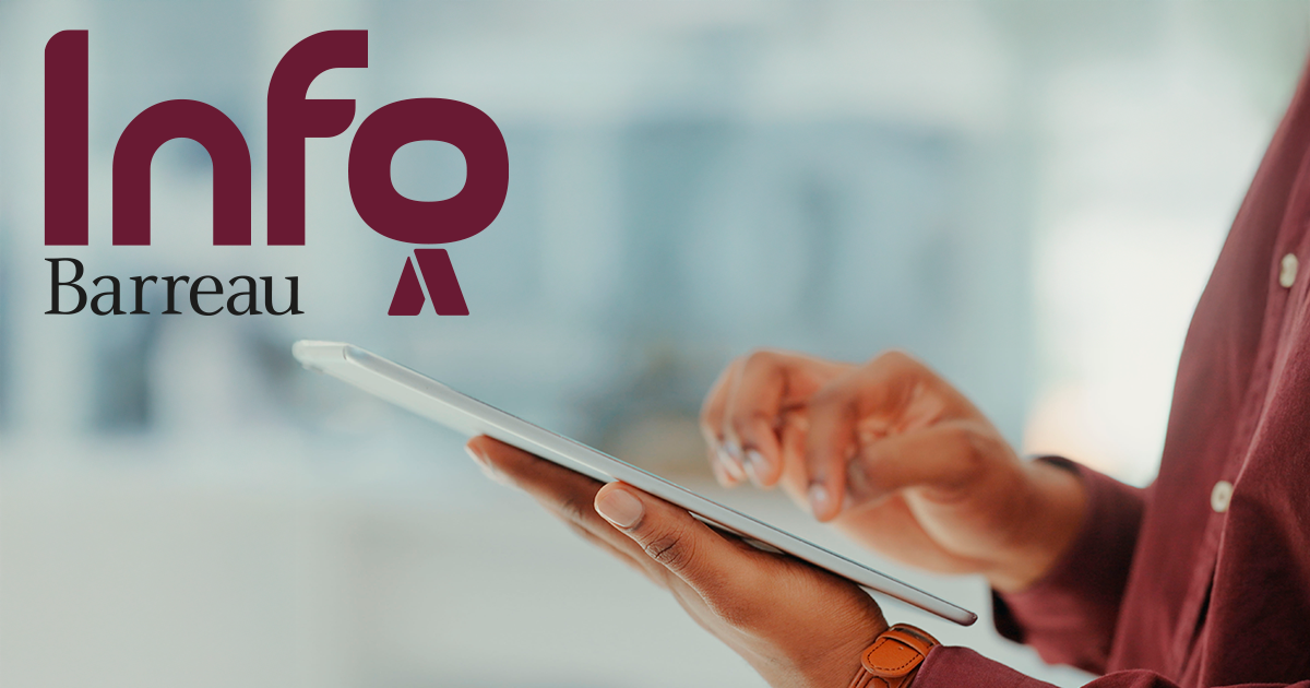 Info Barreau : pour en savoir davantage sur les actions du Barreau | Barreau du Québec